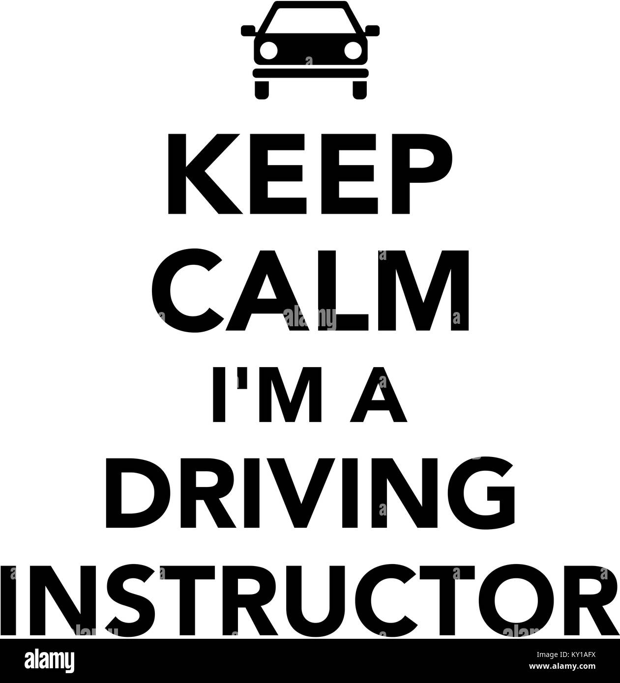 Keep calm I am a driving instructor Stock Photo - Alamy