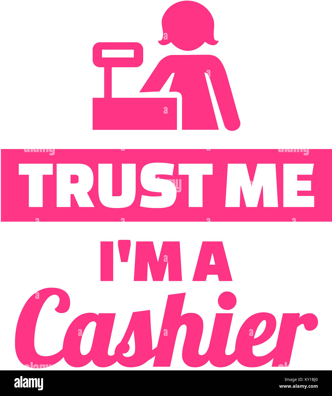 Trust me I am a Cashier Stock Photo - Alamy