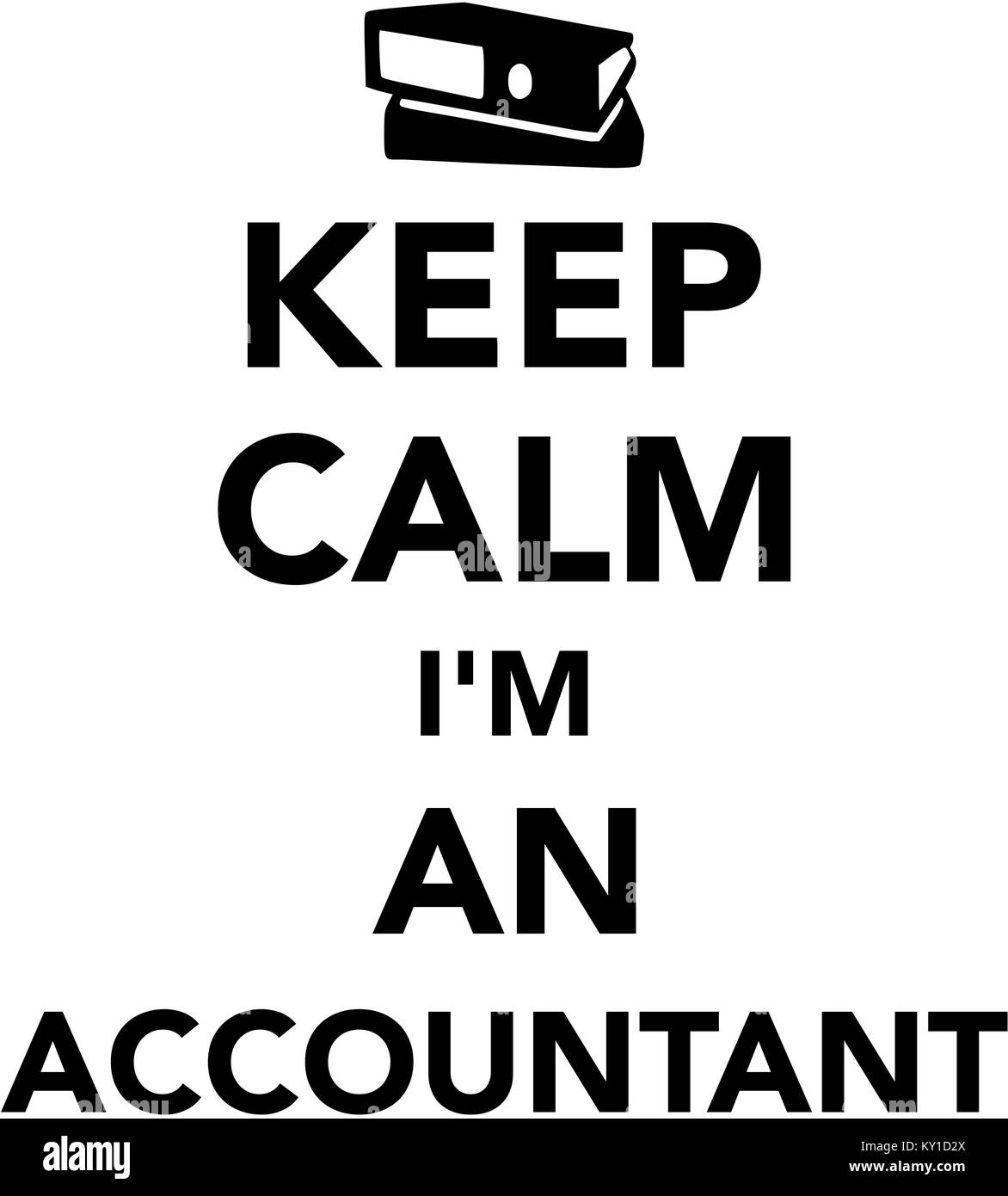 Keep calm I am an accountant Stock Photo - Alamy