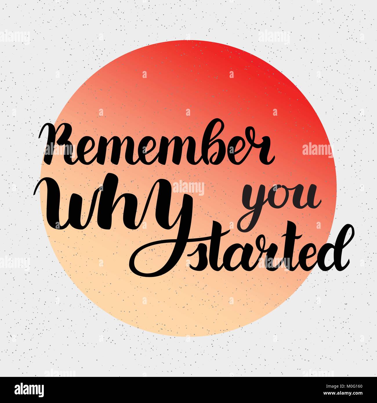 Remember Why You Started Vector Motivation Phrase. Vector Hand Drawn ... Remember Why You Started Vector Motivation Phrase. Vector Hand Drawn ...