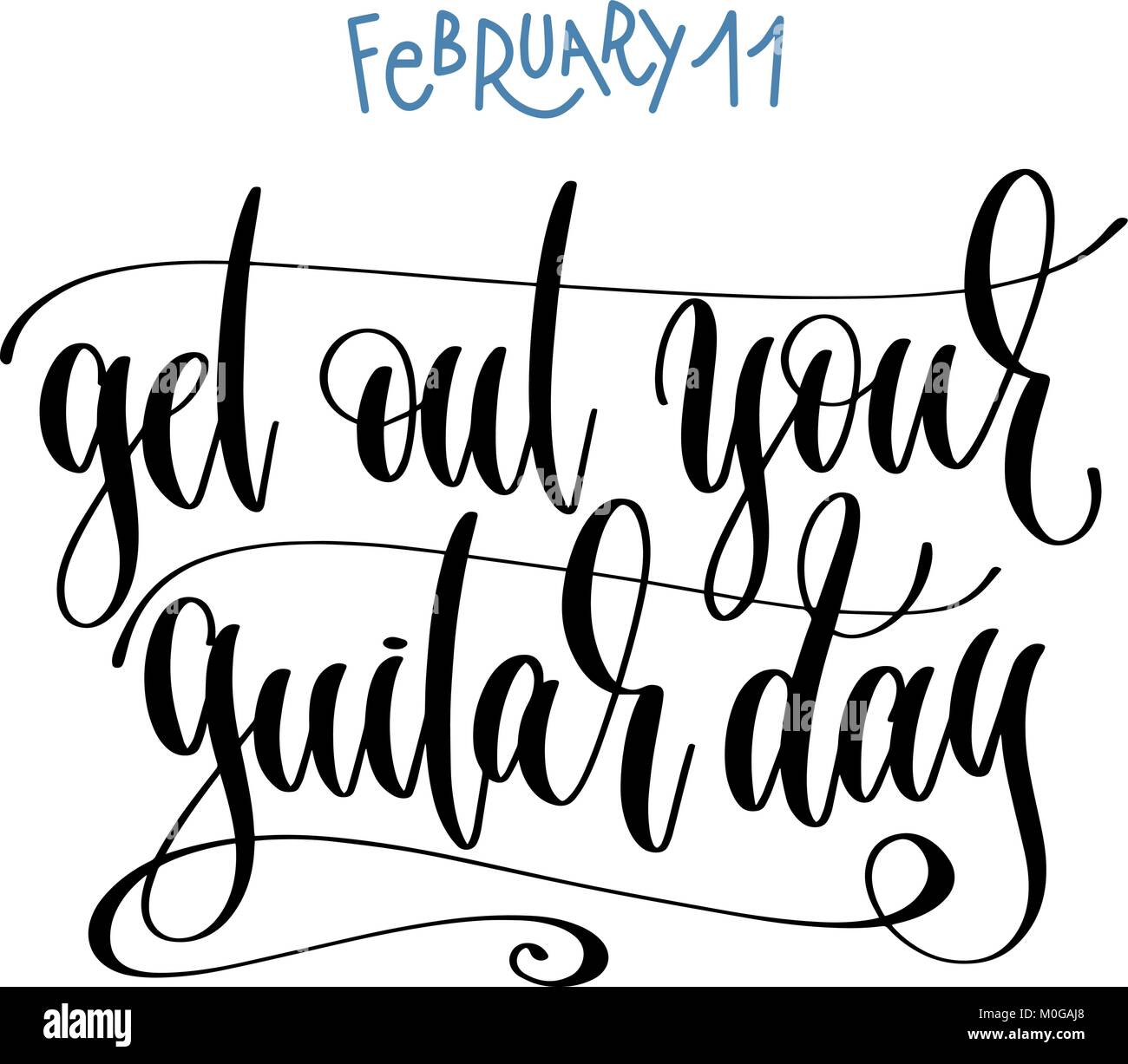 february 11 - get out your guitar day - hand lettering inscription text ...