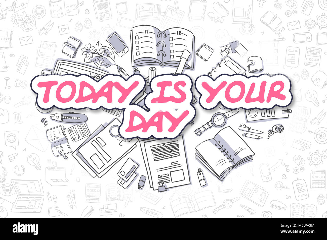 Today Is Your Day - Doodle Magenta Text. Business Concept Stock Photo ...