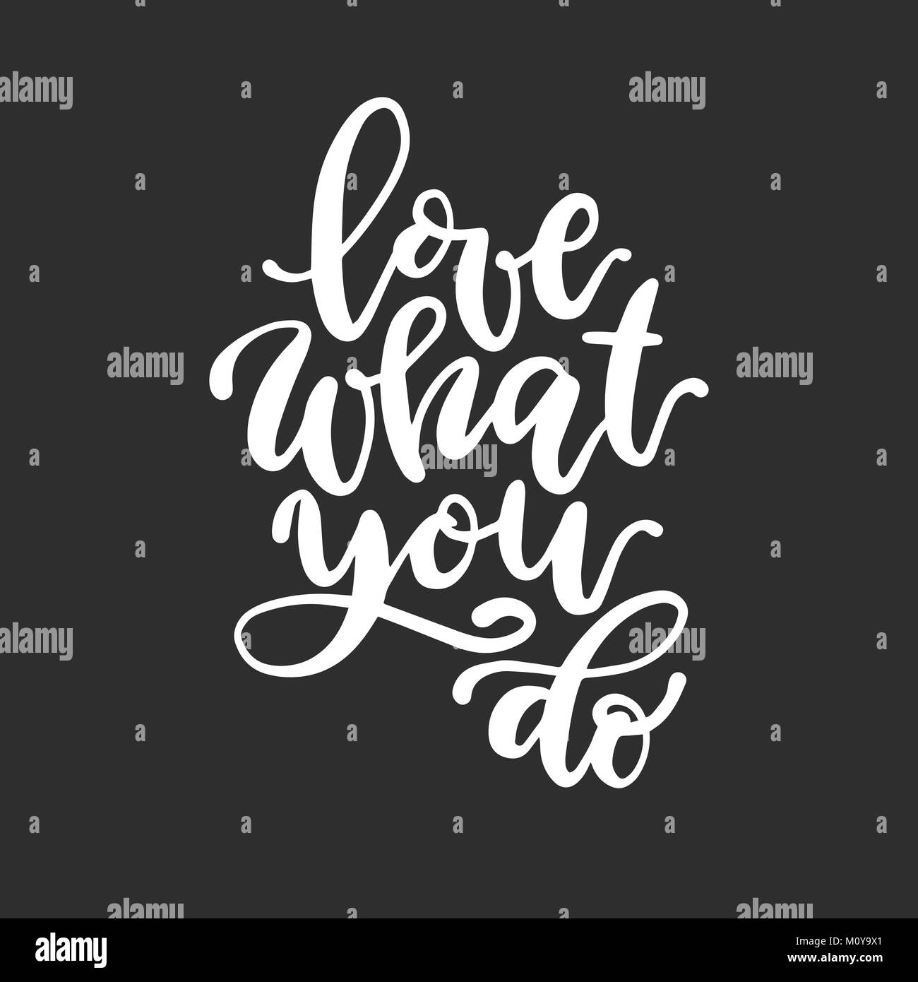 Love what you do calligraphic inscription. Vector white text on black ...