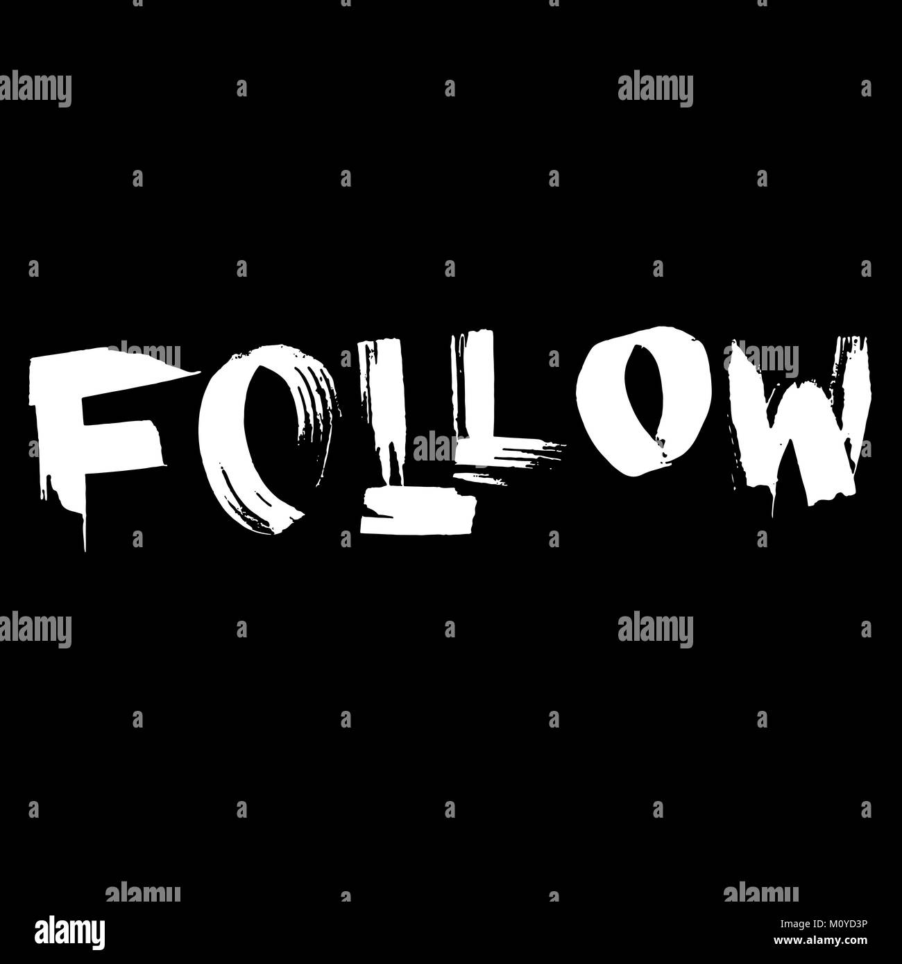 Follow. Handlettered card. Hand drawn lettering background. Ink painted ...