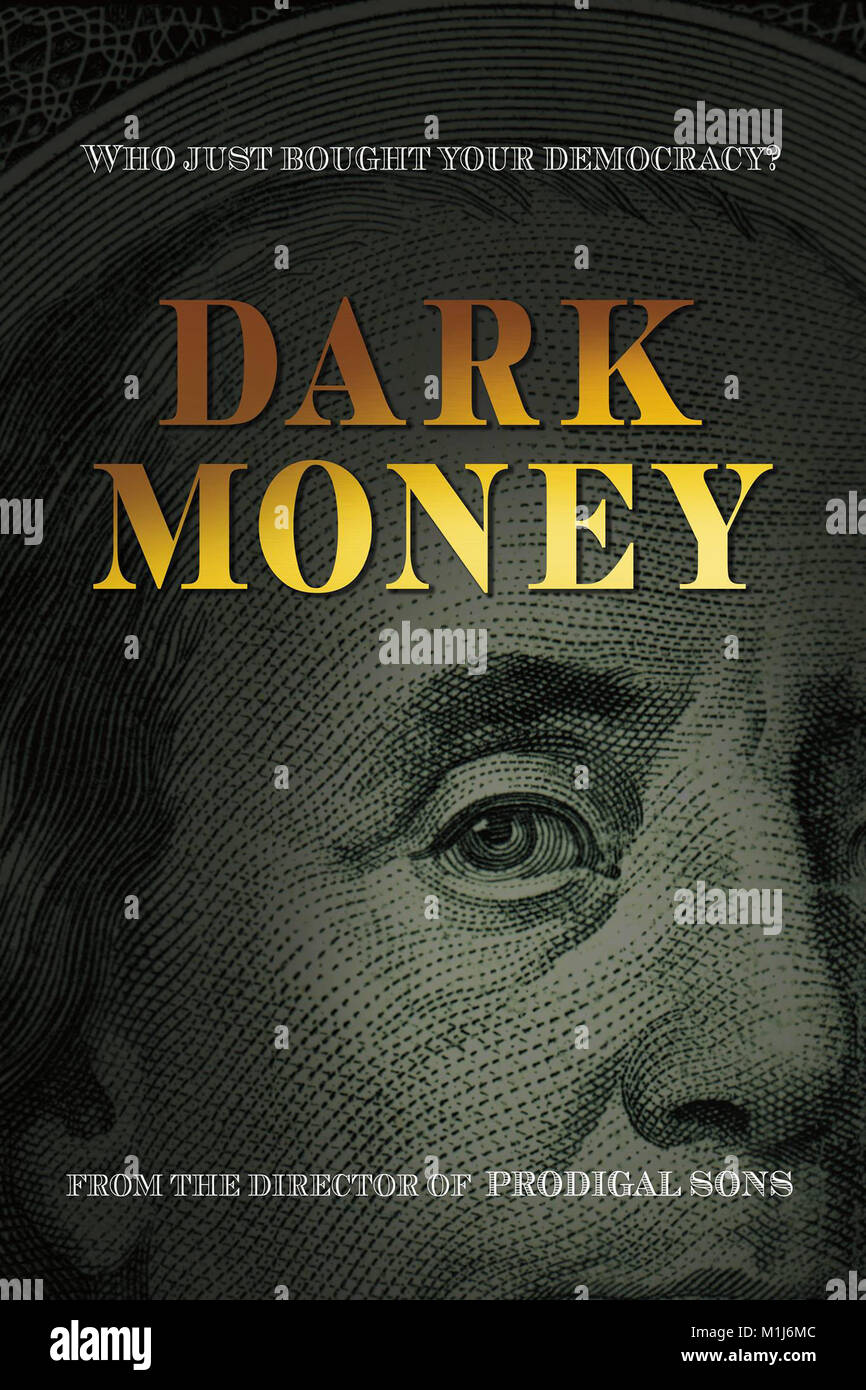 DARK MONEY, advance poster, 2018 Stock Photo - Alamy