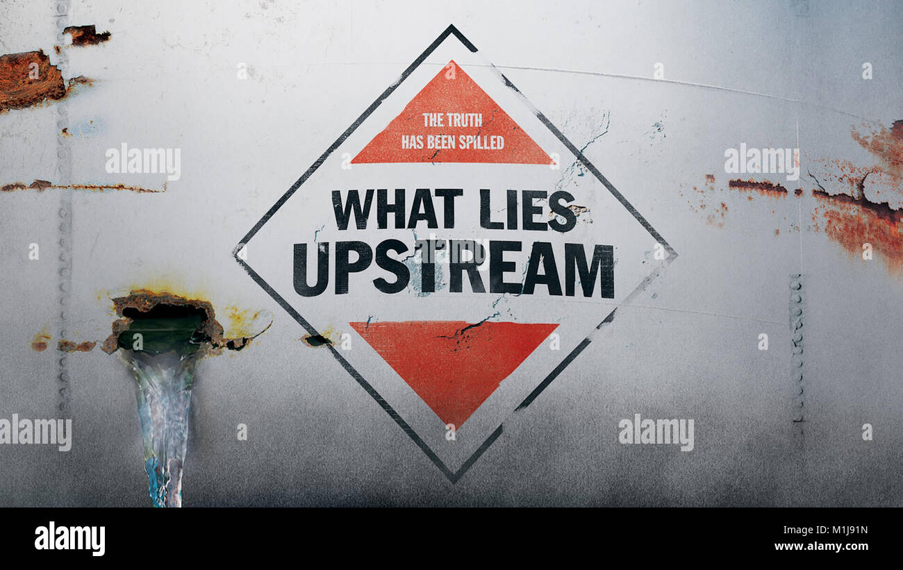 WHAT LIES UPSTREAM, poster, 2017. © ITVS /Courtesy Everett Collection ...
