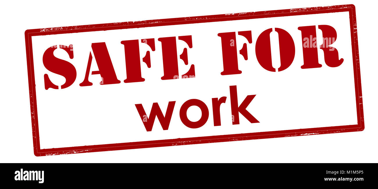 Rubber stamp with text safe for work inside, vector illustration Stock ...