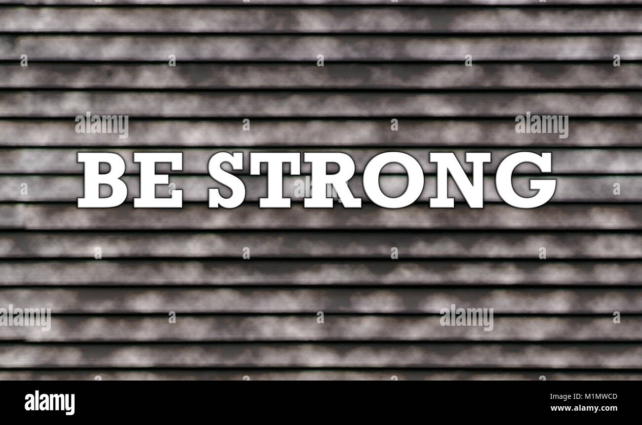 Motivational text with be strong letters against wooden pattern ...