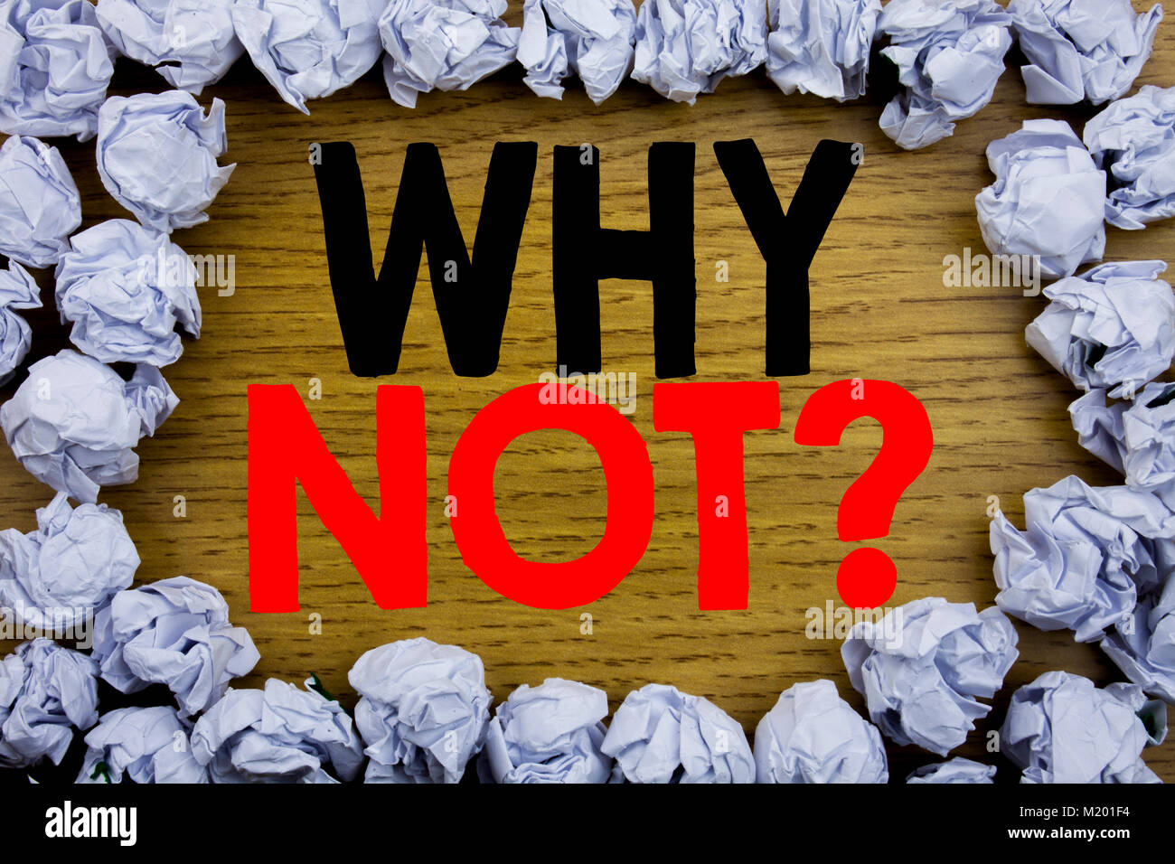 Handwriting Announcement text showing Why Not Question. Business ...