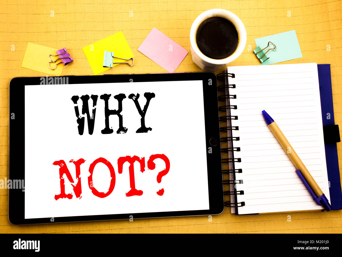 Why Not Question. Business concept for Leadership Motivation Written on ...