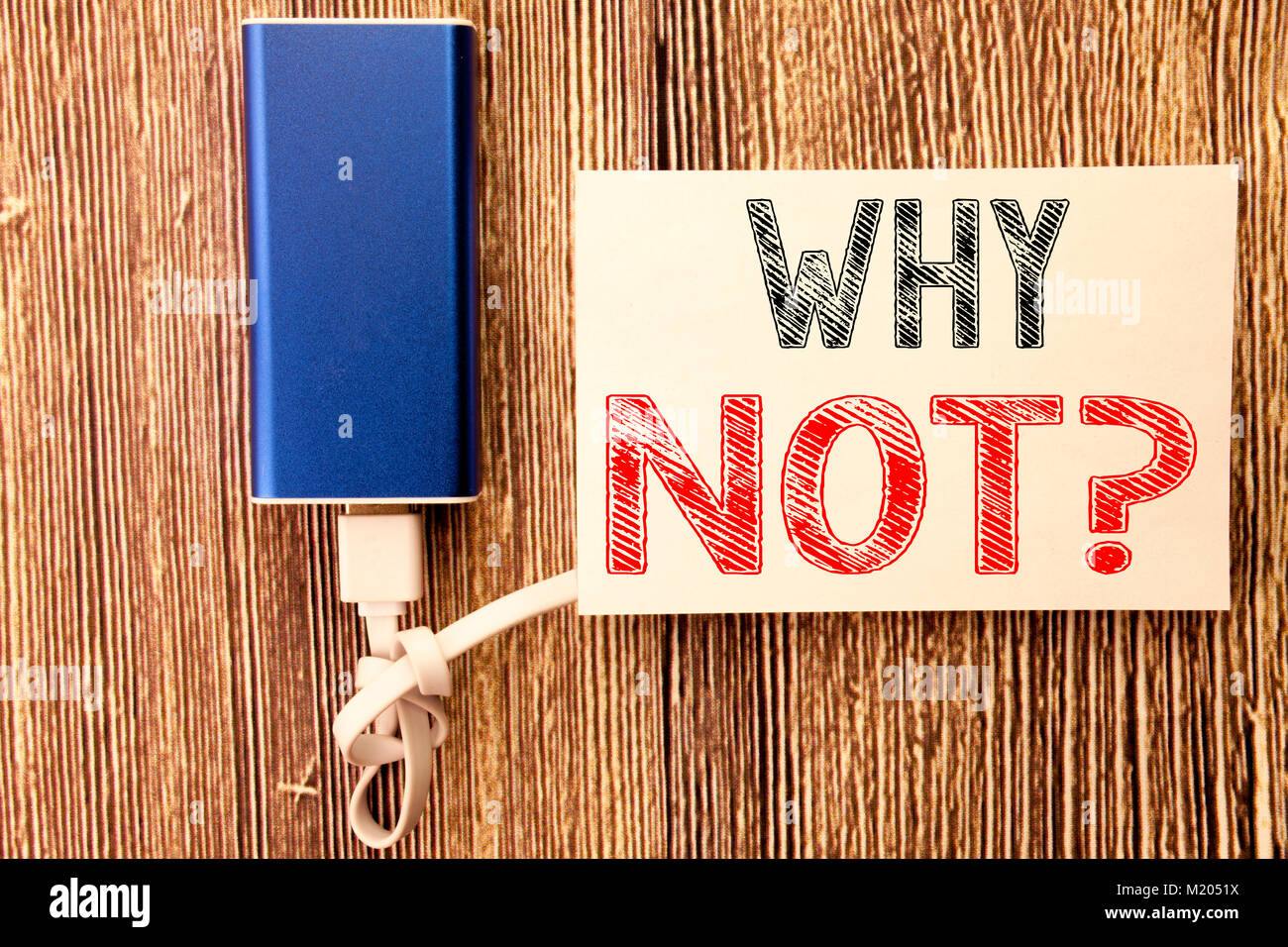 Conceptual hand writing text caption inspiration showing Why Not ...