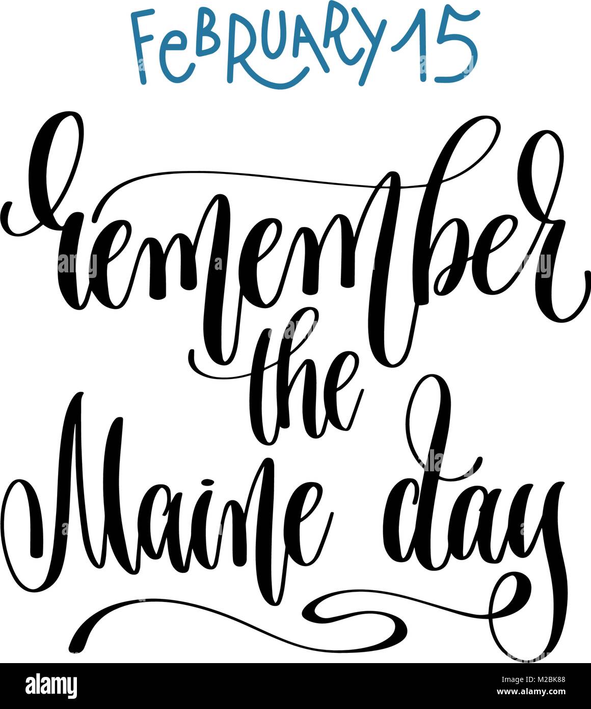 february 15 - remember the Maine day - hand lettering inscriptio Stock ...