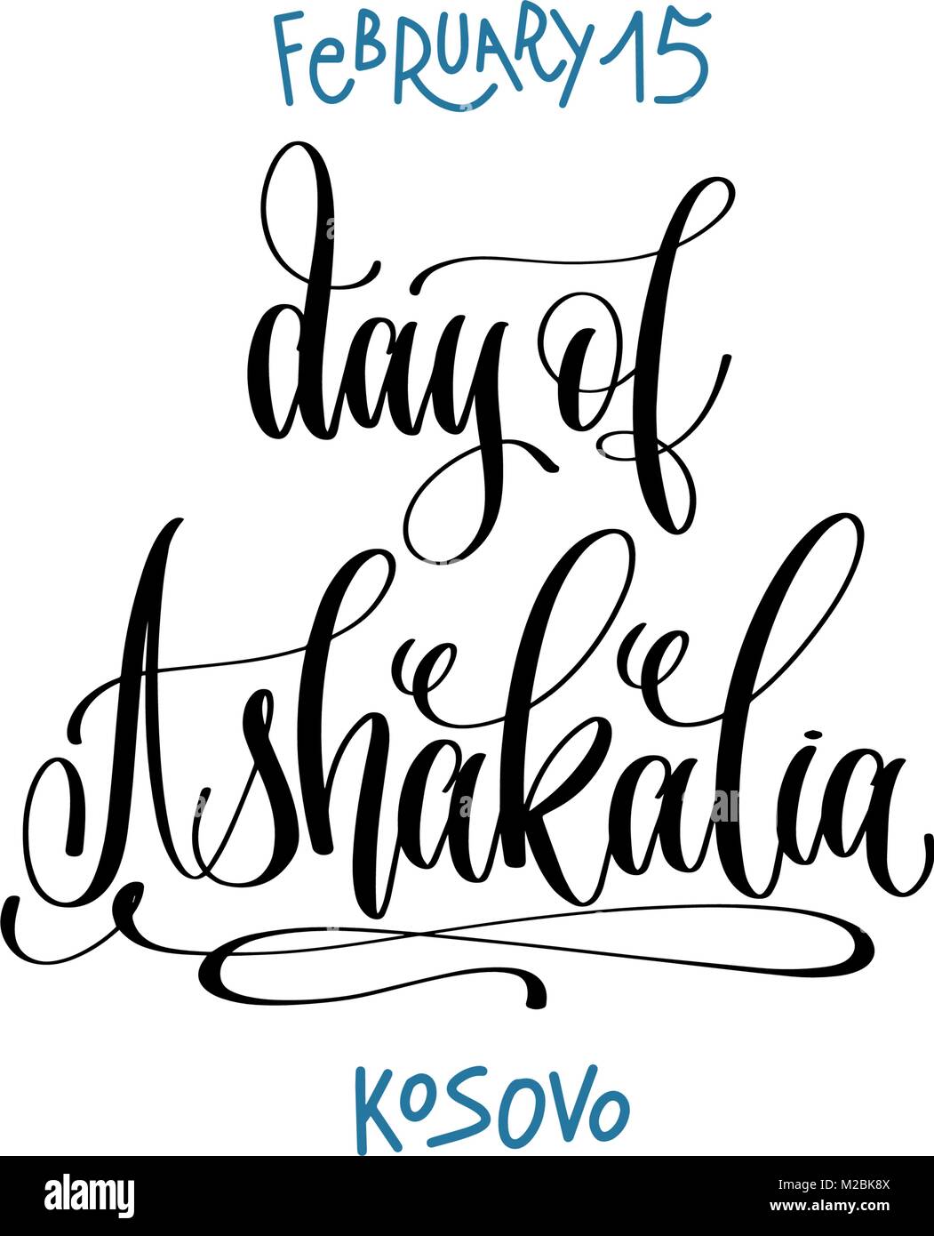 february 15 - day of Ashakalia - Kosovo, hand lettering inscript Stock ...