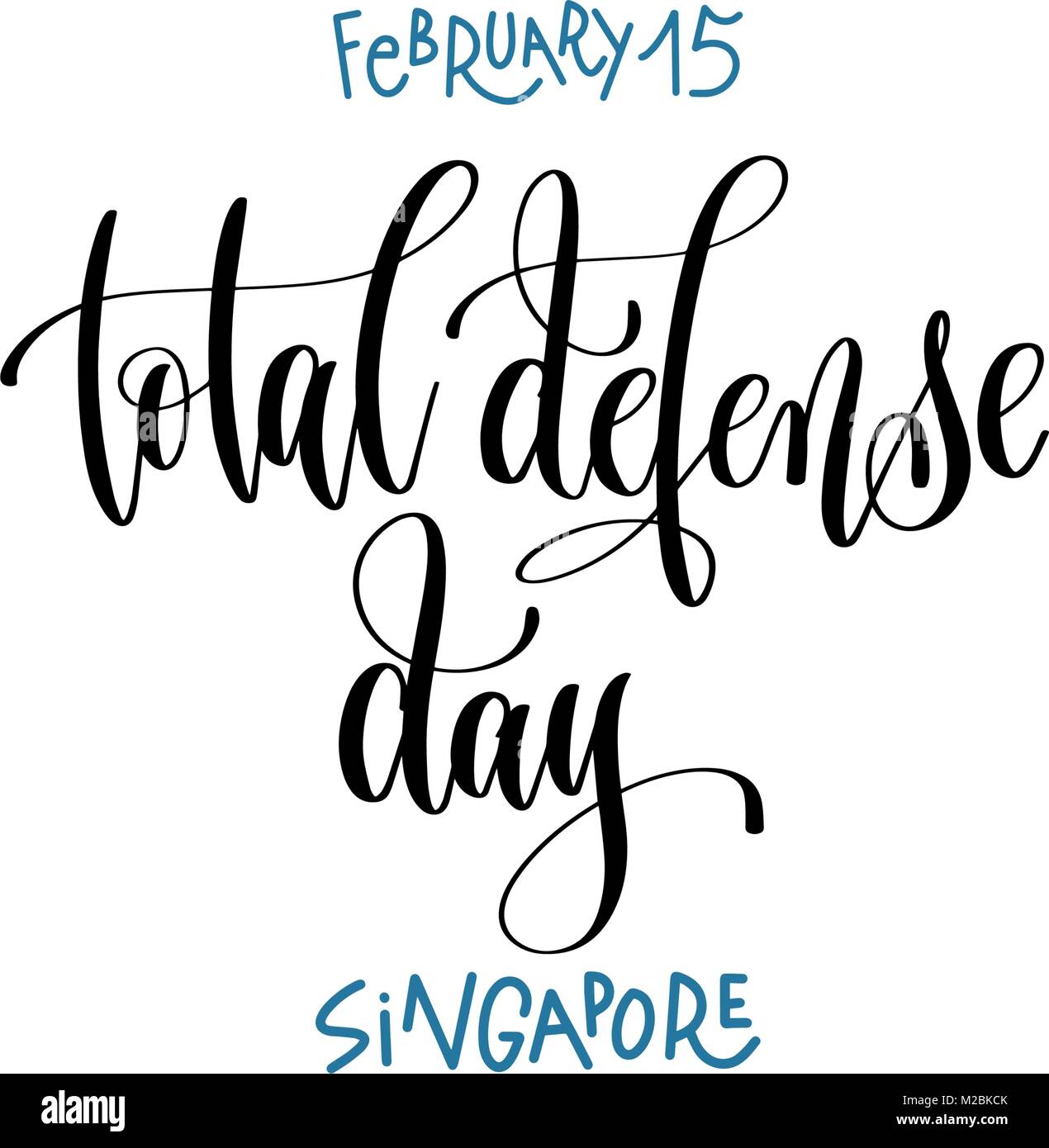 february 15 - total defense day - Singapore, hand lettering Stock ...