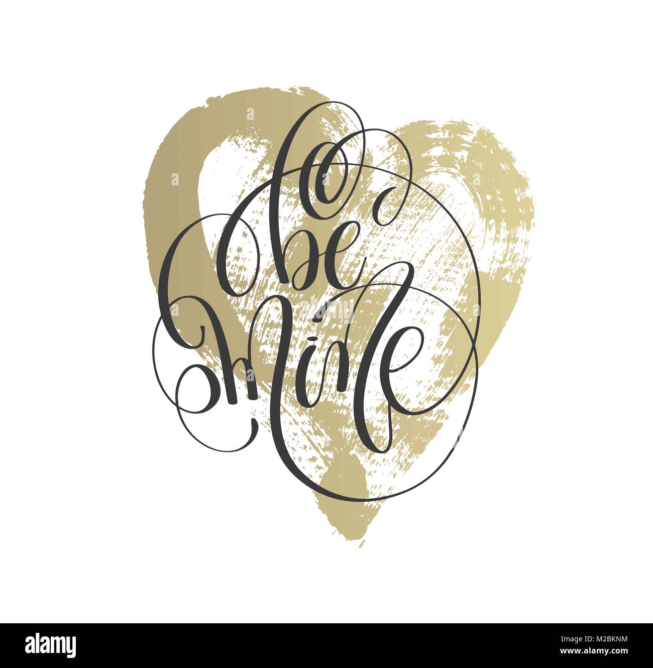 be mine - hand lettering inscription text on golden brush stroke Stock ...