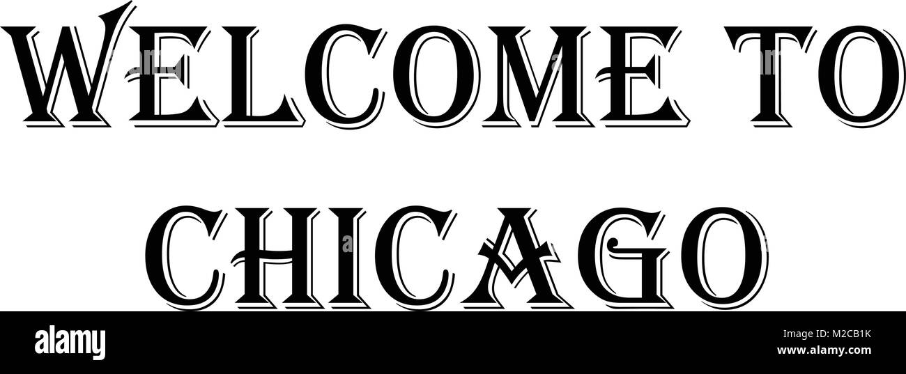 Welcome to Chicago text sign illustration on white background Stock ...