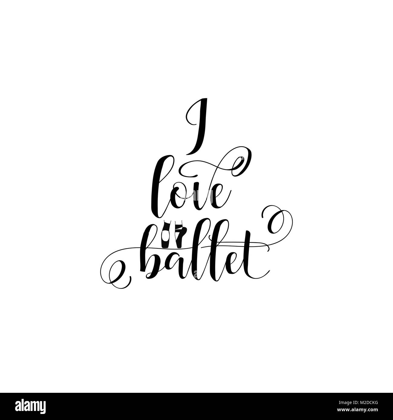 I love Ballet. Lettering. Unique creative typographic illustration in ...