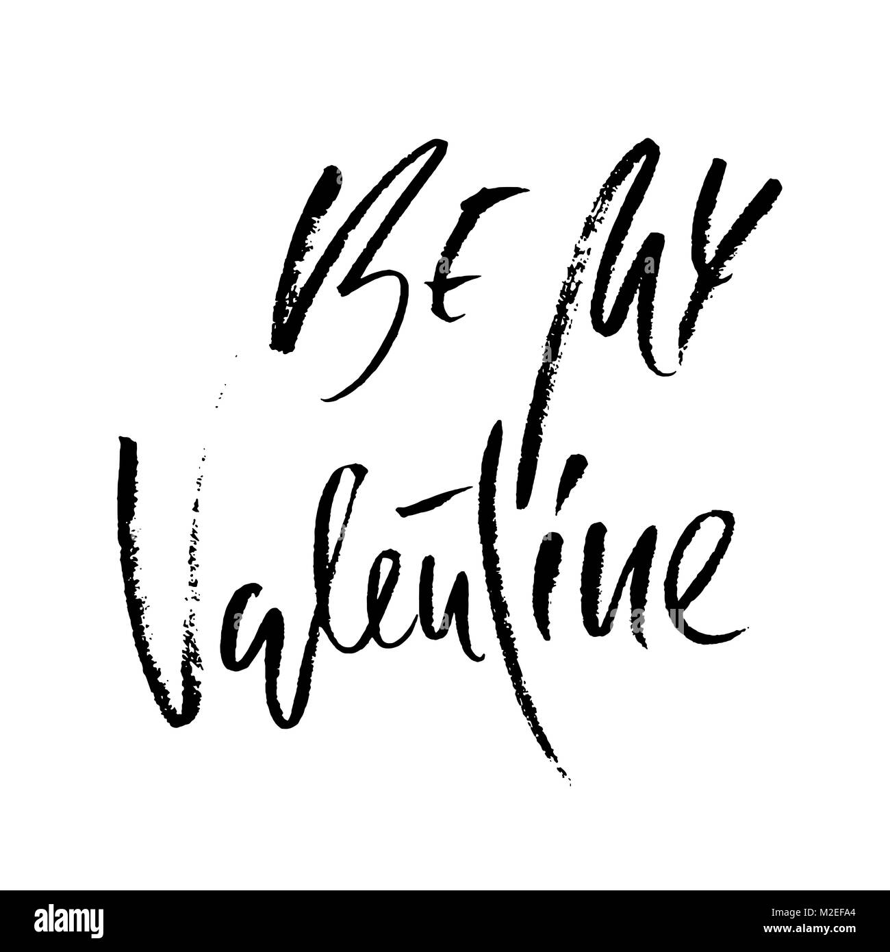 Be my Valentine. Handdrawn calligraphy for Valentines day. Ink ...