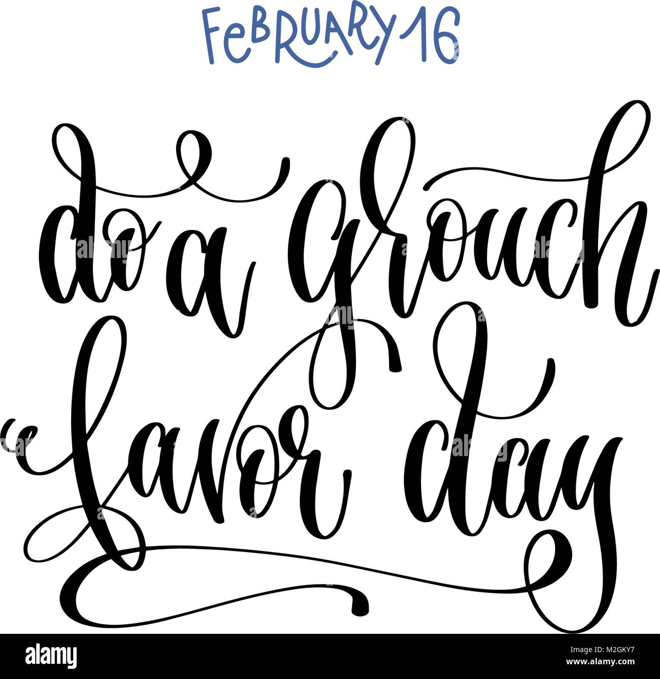 february 16 - do a grouch favor day - hand lettering Stock Vector Image ...