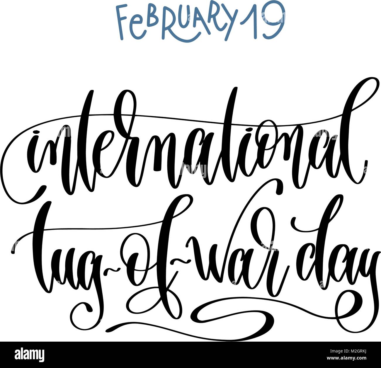 february 19 - international tug-of-war day - hand lettering insc Stock ...