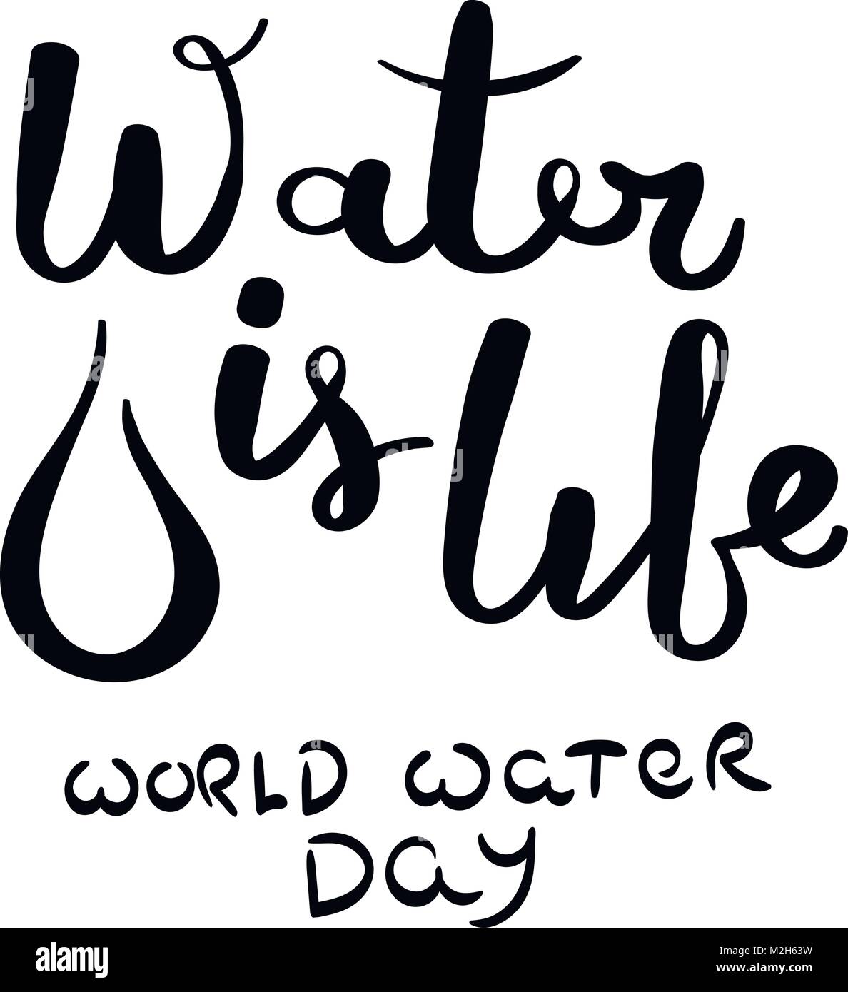 Water is life. World water day. Hand drawn vector lettering phrase ...