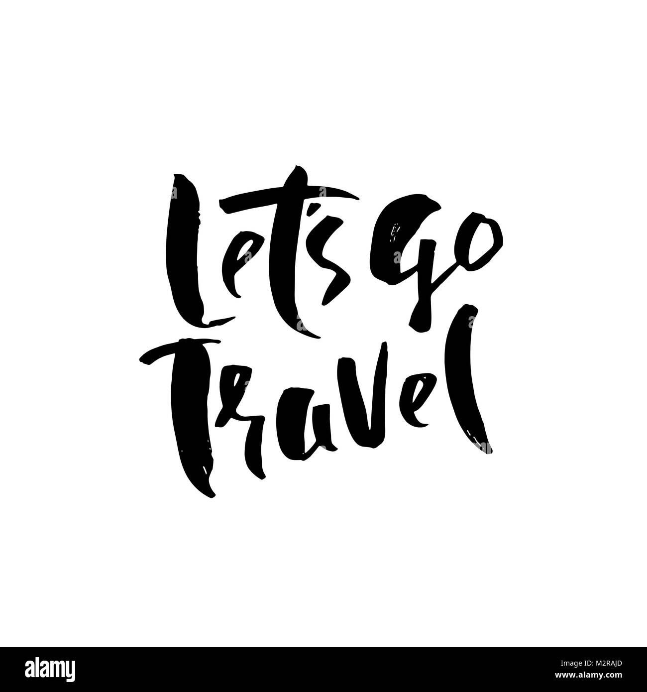 Let's go travel. Typography poster. Modern brush lettering. Calligraphy ...