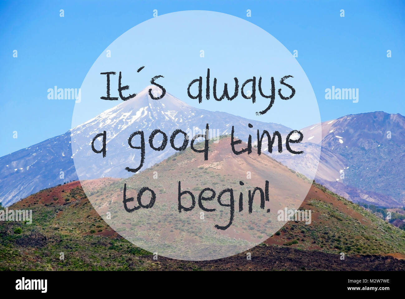 Vulcano Mountain, Quote Always Good Time To Begin Stock Photo - Alamy