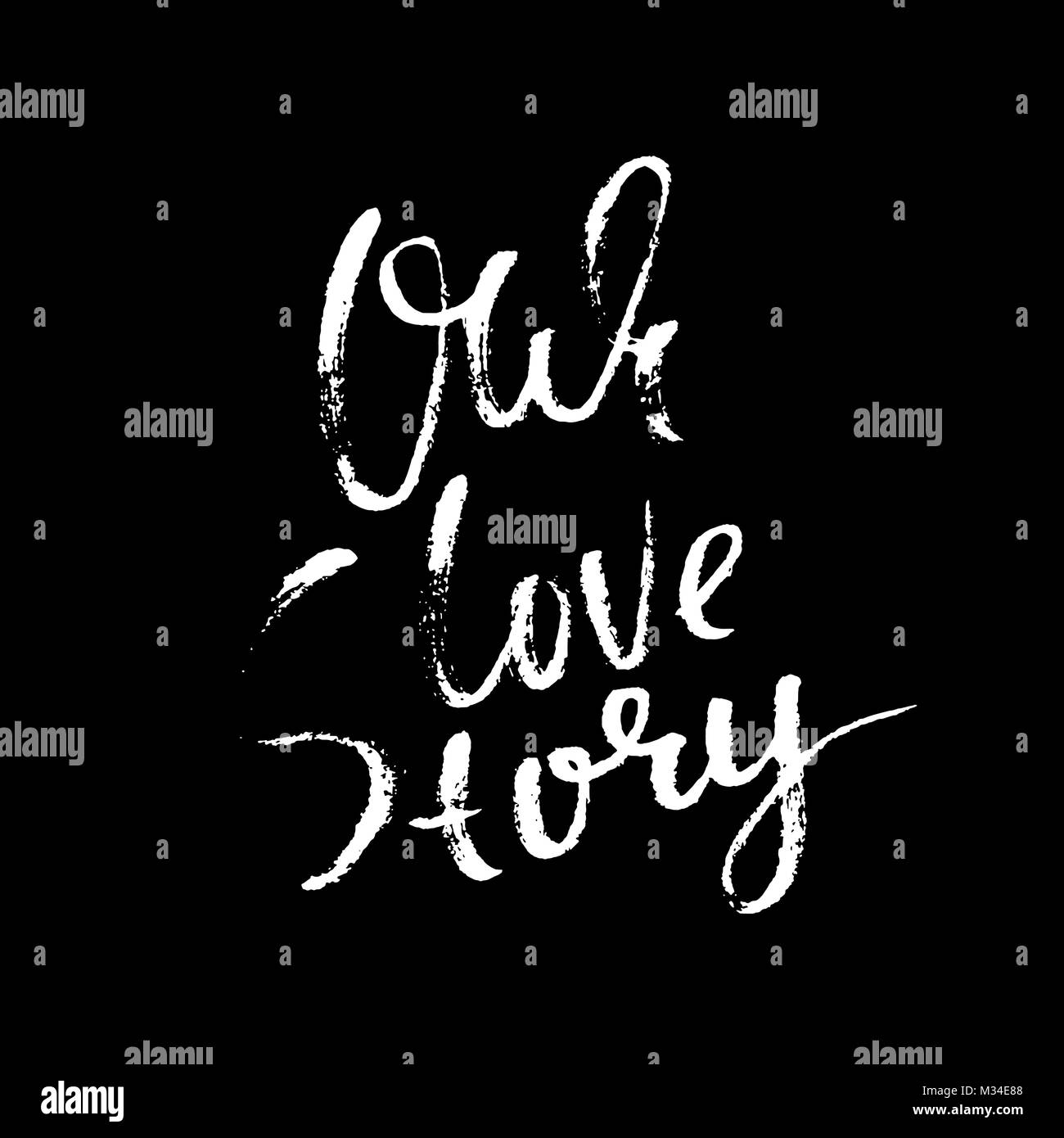 Hand Lettered Inspirational Quote Our Love Story Hand Brushed Ink