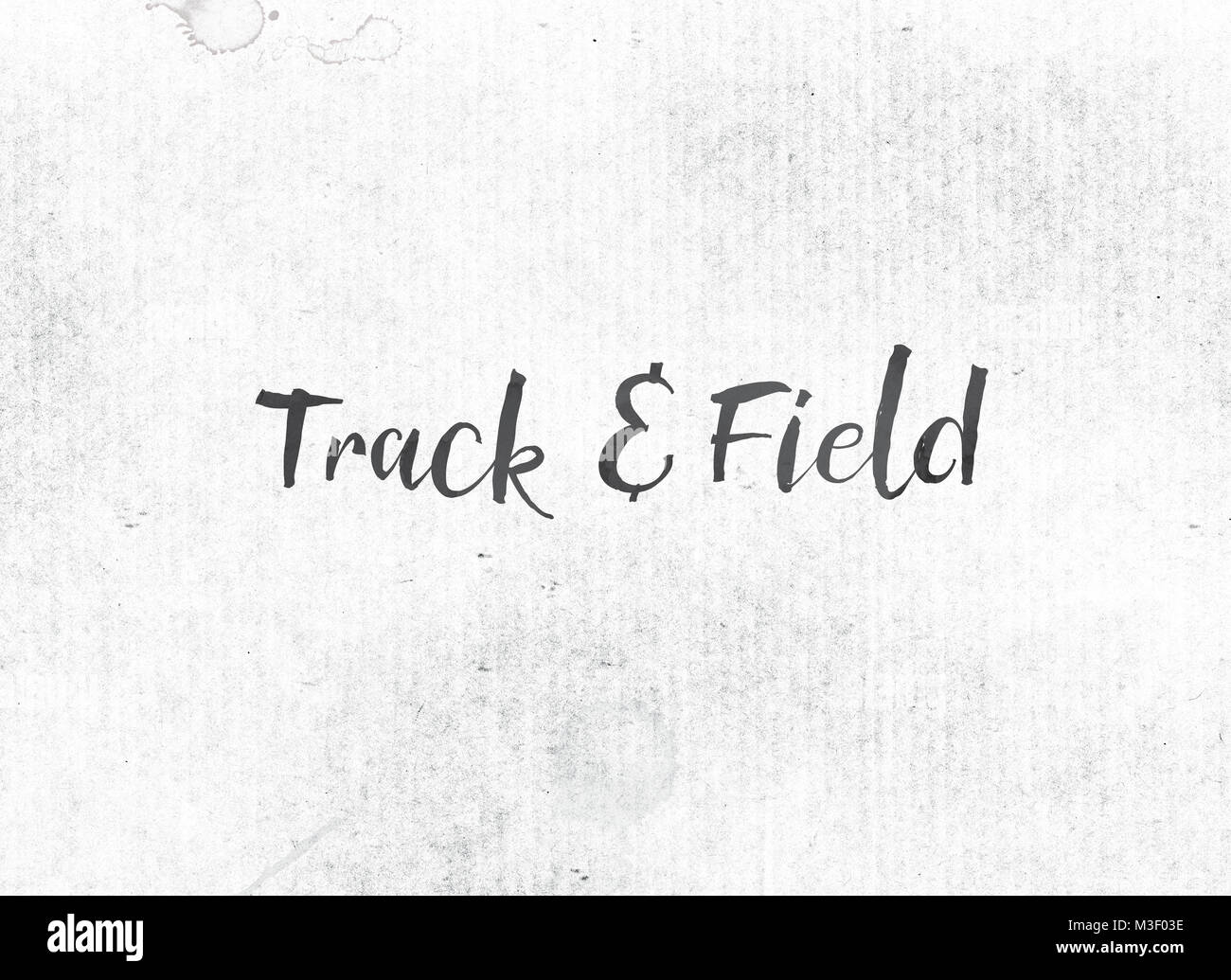 The words Track & Field concept and theme painted in black ink on a ...
