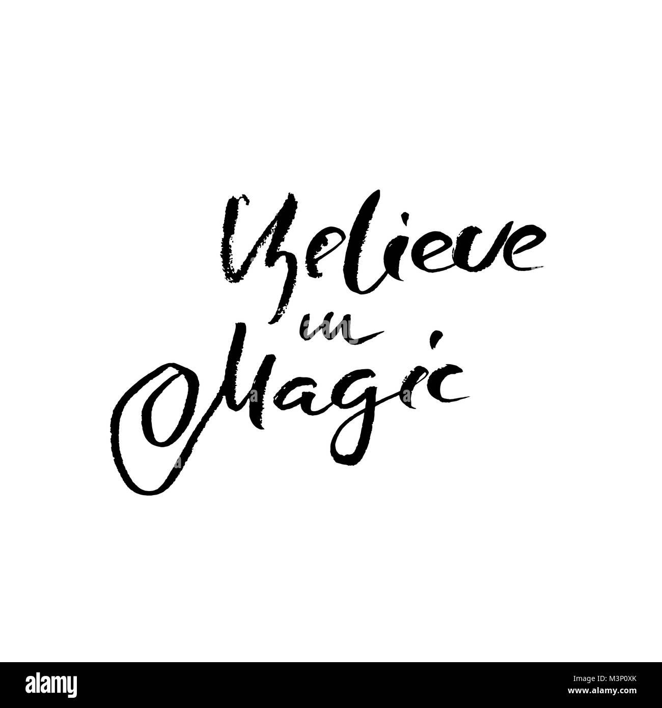 Believe in magic. Modern dry brush lettering. Calligraphy poster ...
