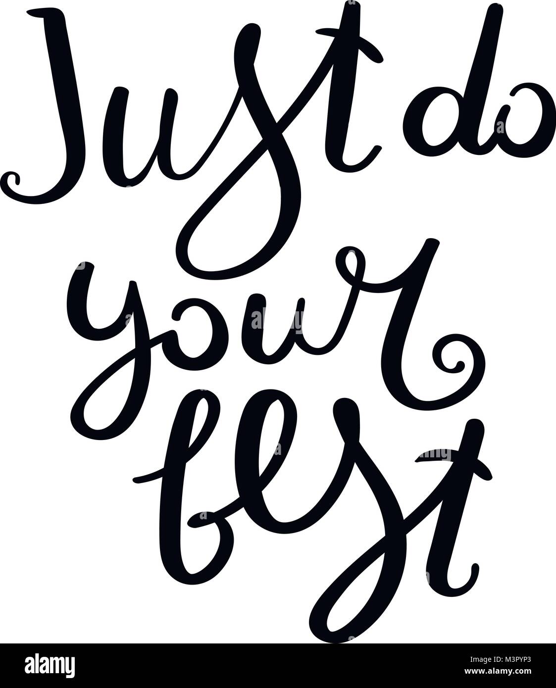 Just do your best. Hand drawn vector lettering phrase. Modern ...