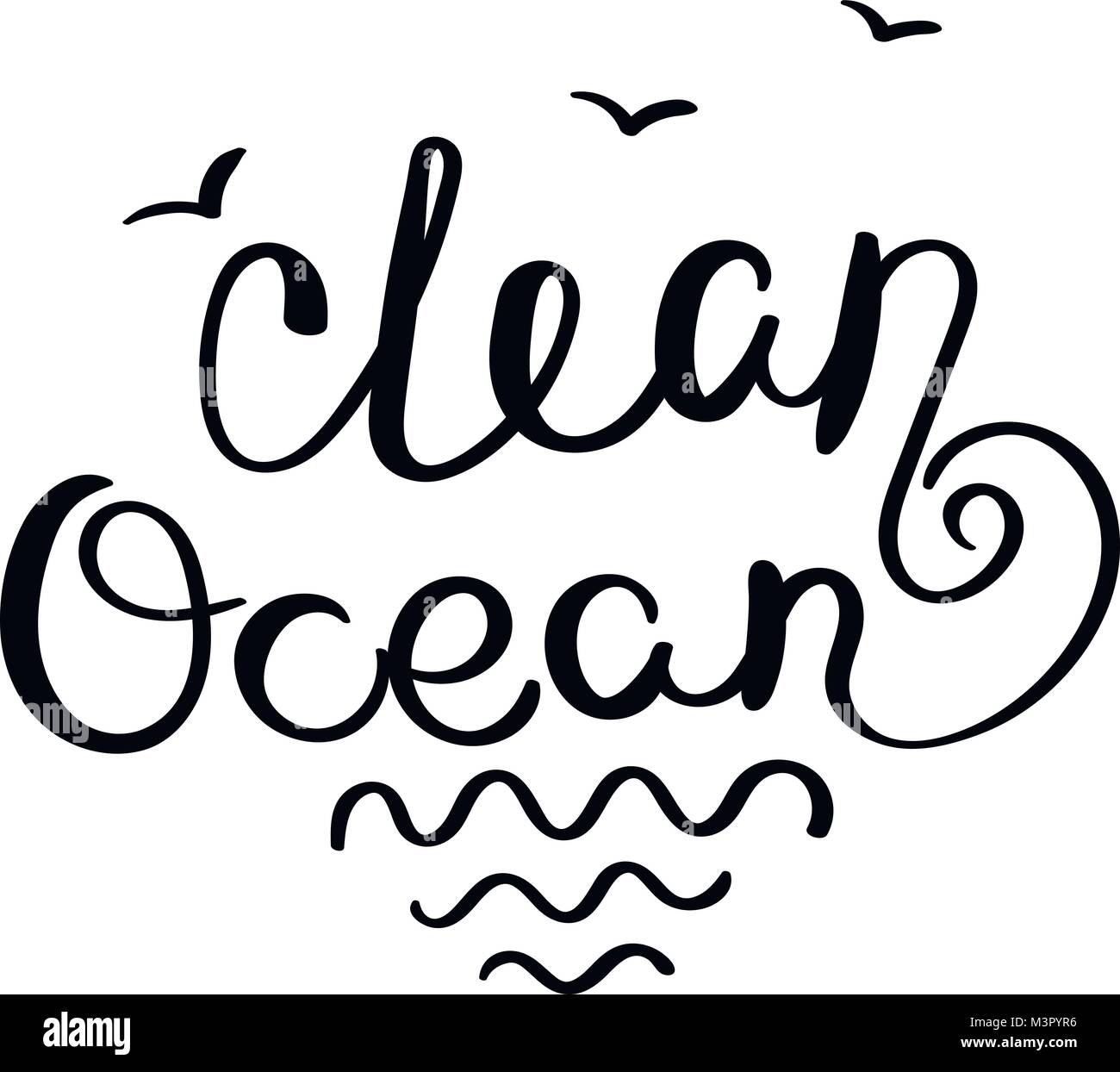 Clean ocean. Hand drawn vector lettering phrase. Modern motivating ...
