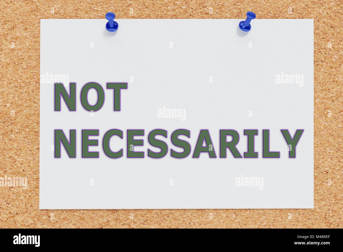 3D illustration of NOT NECESSARILY on cork board Stock Photo - Alamy
