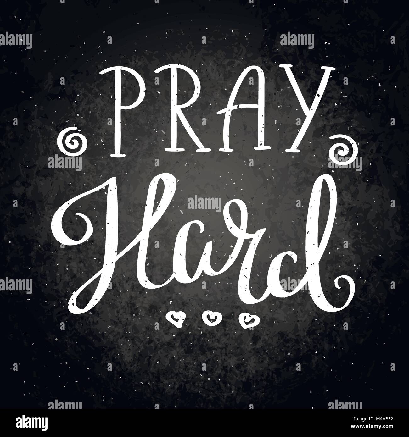 Pray hard. Hand drawn vector lettering phrase. Modern motivating ...