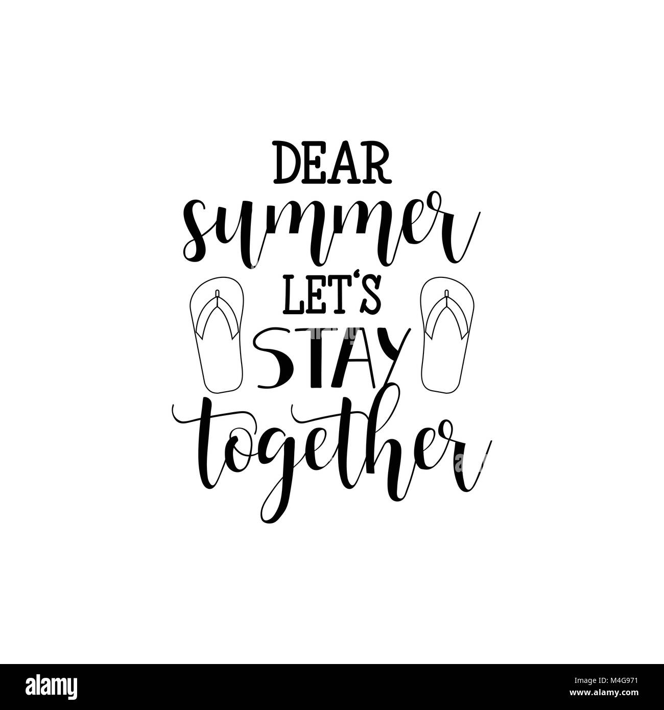 Dear summer, let's stay together. lettering. Design for banner, poster ...