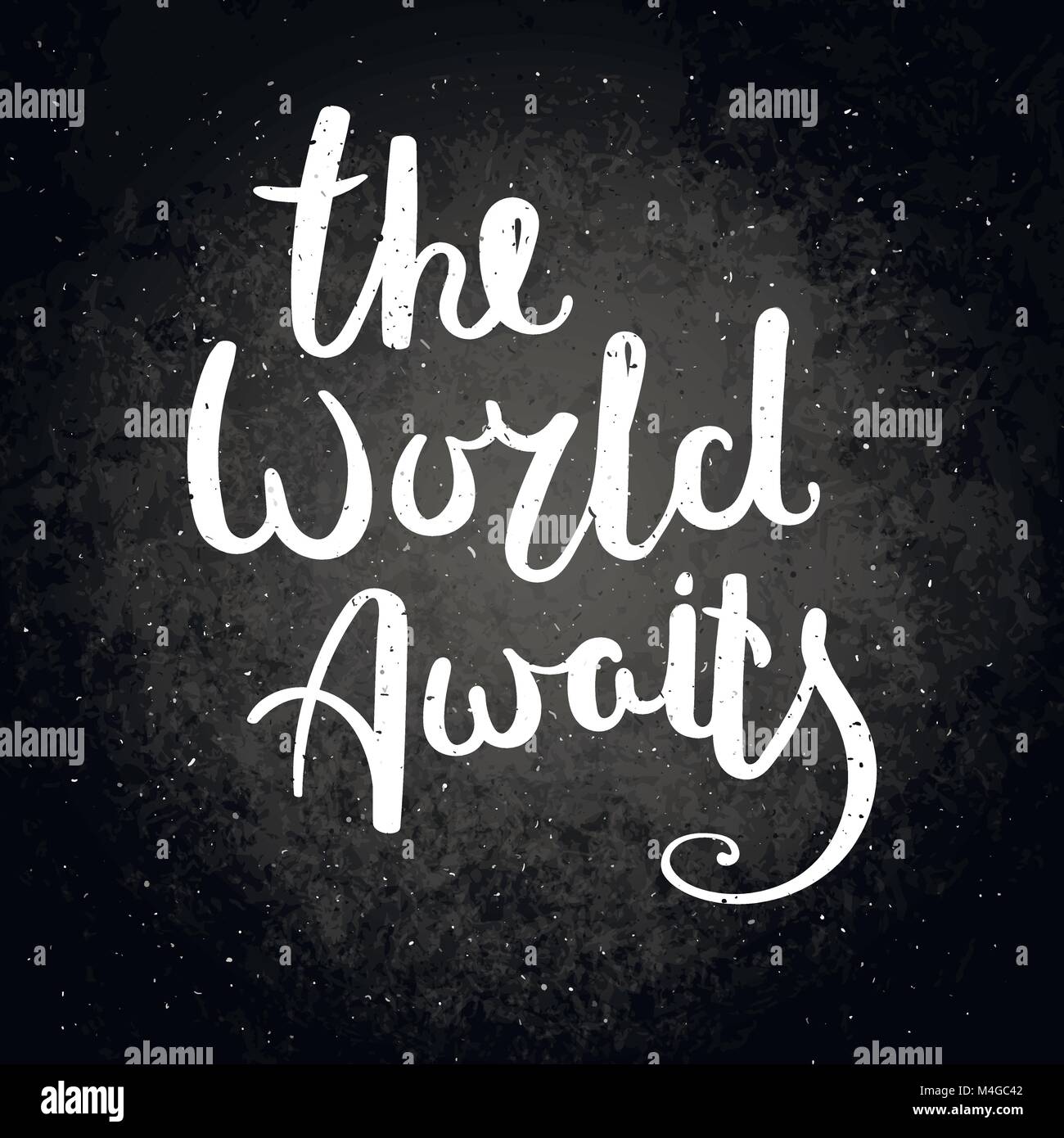 The world awaits. Hand drawn vector lettering phrase. Modern motivating ...