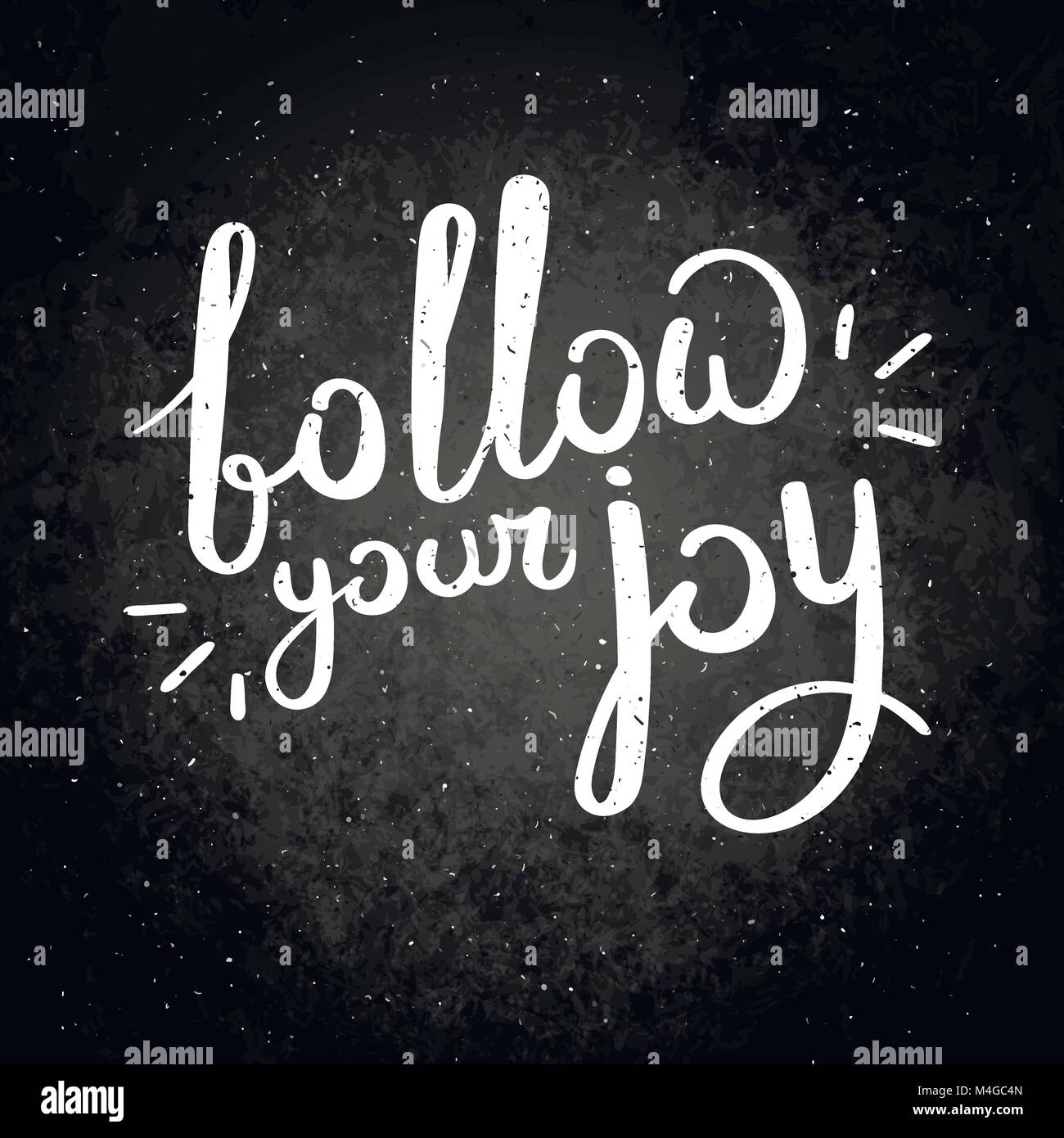 Follow your joy. Hand drawn vector lettering phrase. Modern motivating ...