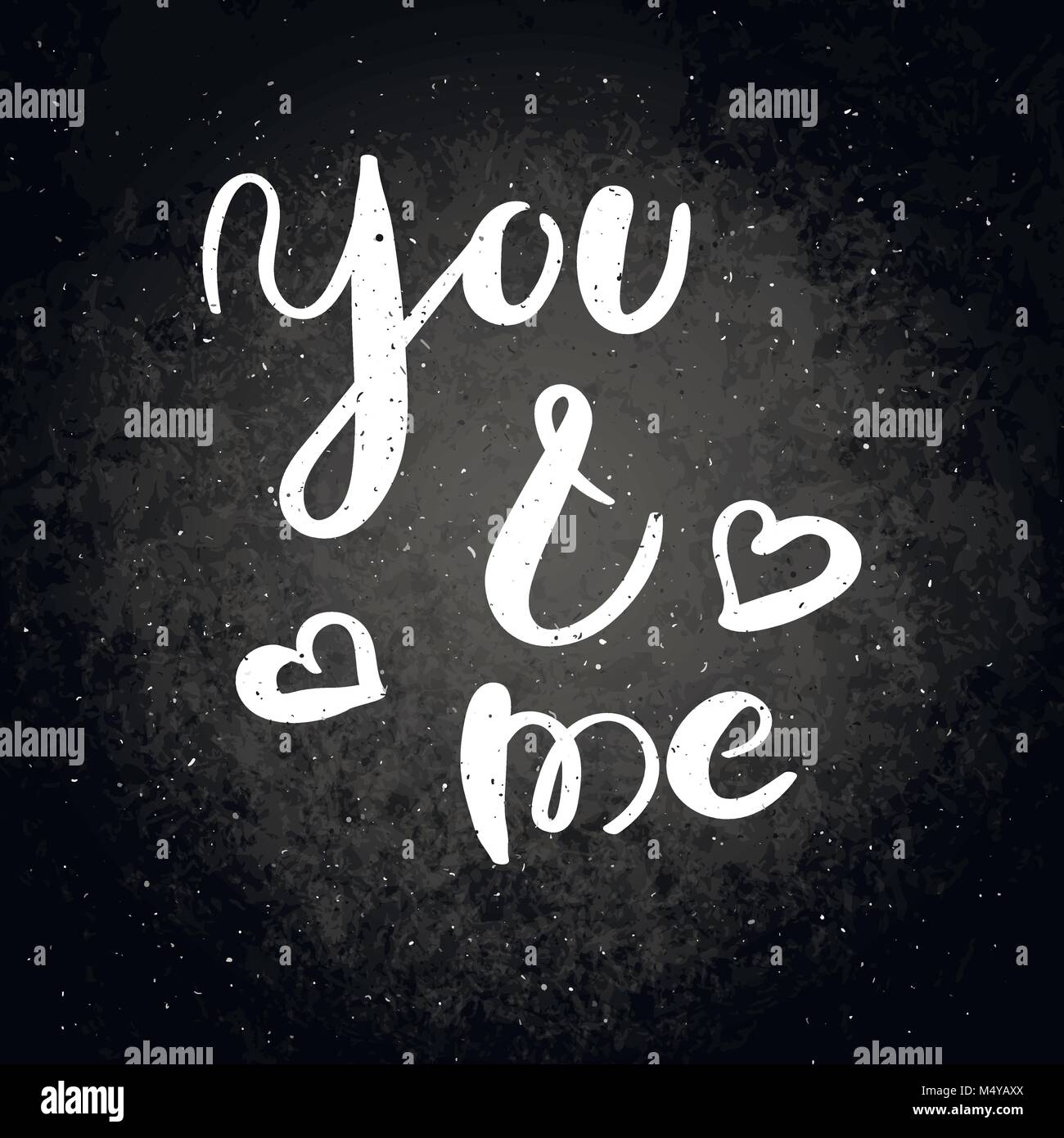 You and me. Hand drawn vector lettering phrase. Modern motivating ...