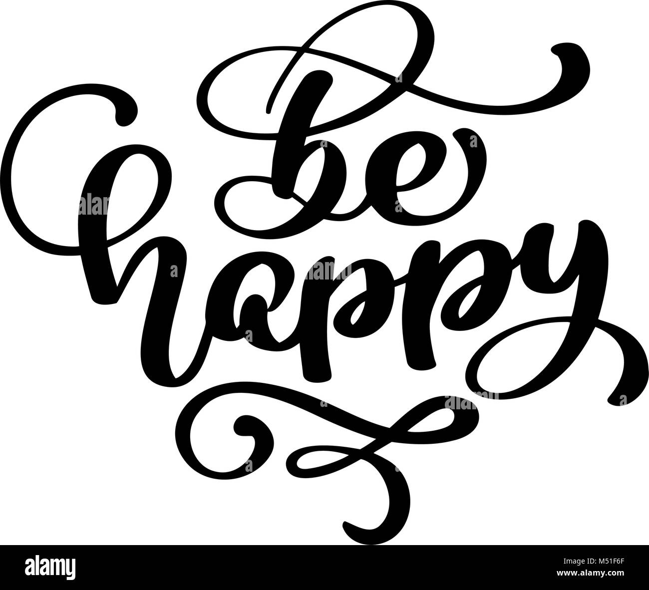 Hand drawn Be happy hand lettering. Handmade vector calligraphy Stock ...