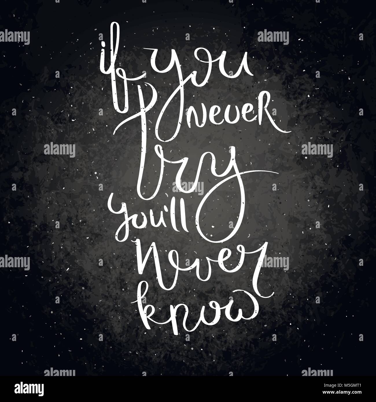 If you never try you will never know. Inspirational vector hand drawn ...
