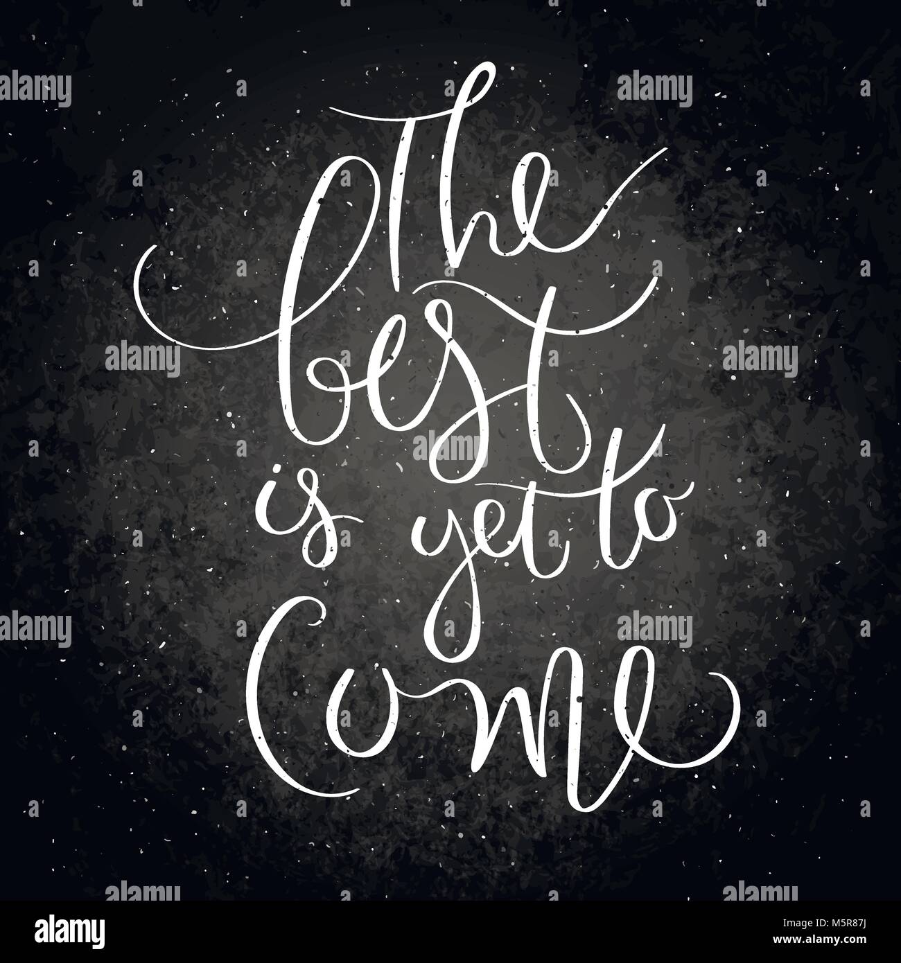 The best is yet to come. Inspirational vector hand drawn quote. Chalk lettering on blackboard ...
