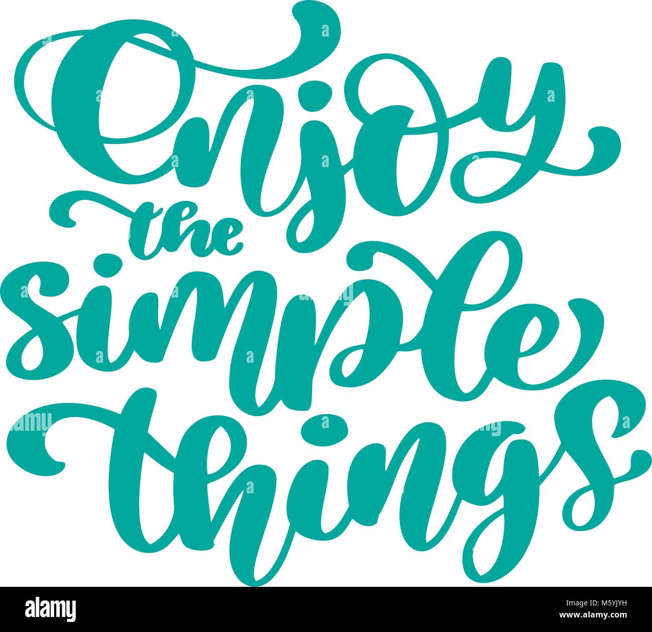Enjoy the simple things Hand drawn text. Trendy hand lettering quote ...