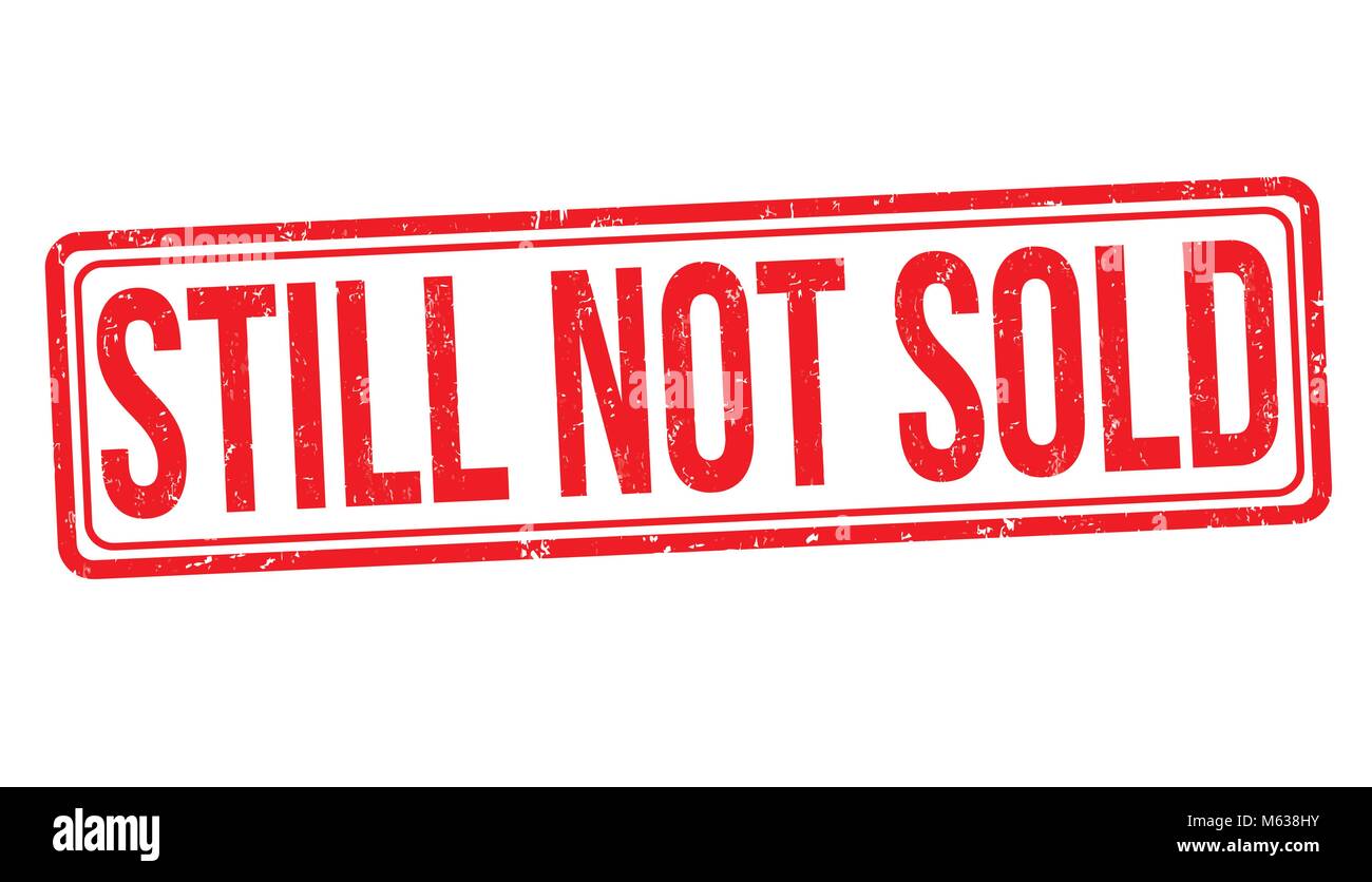 Still not sold grunge rubber stamp on white background, vector ...