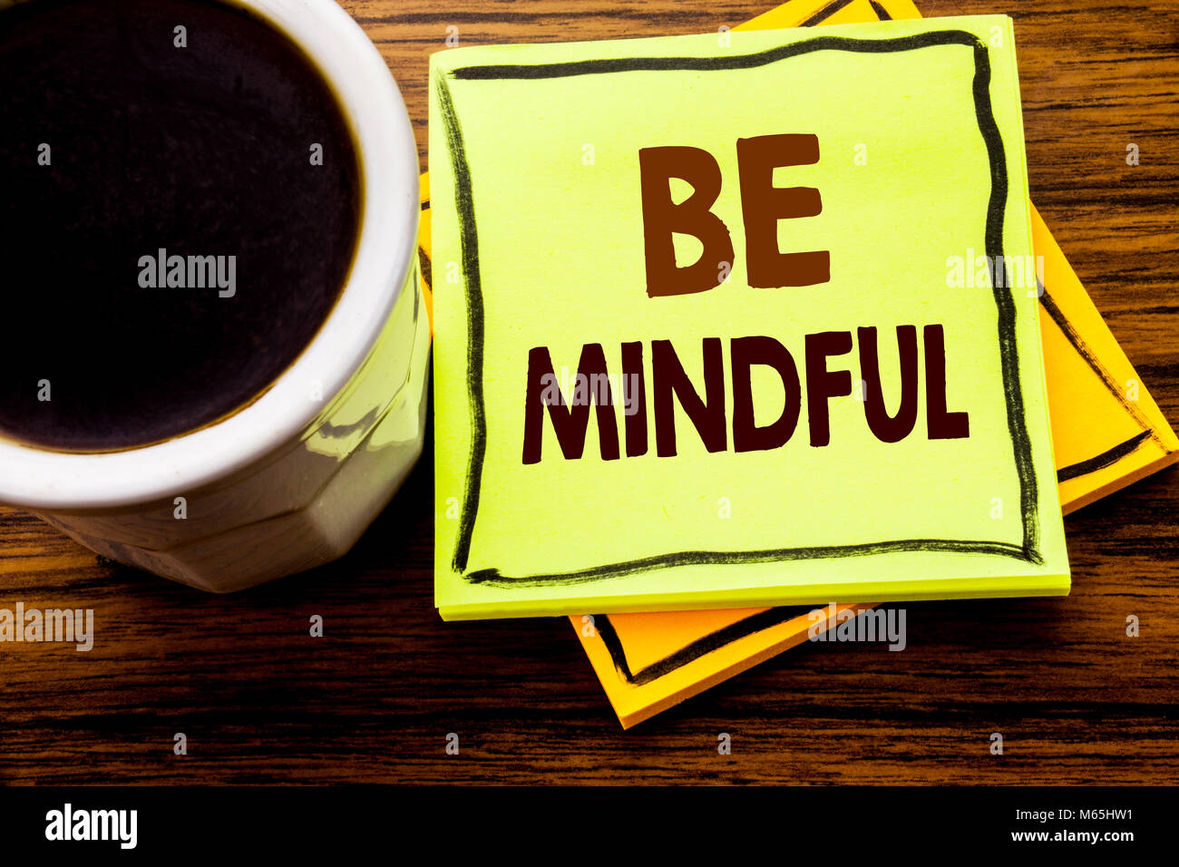 Handwritten text showing Be Mindful. Business concept for Mindfulness ...