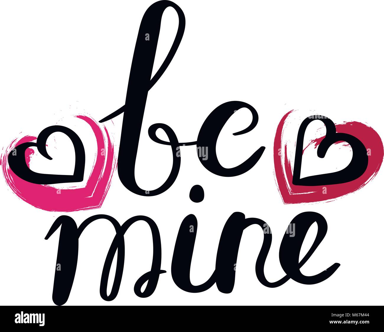 Be mine. Hand drawn vector lettering phrase. Modern motivating ...