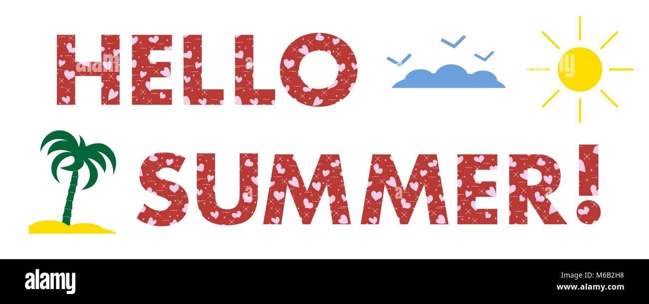 Hello summer. The message is decorated with hearts. Sun, clouds, birds ...