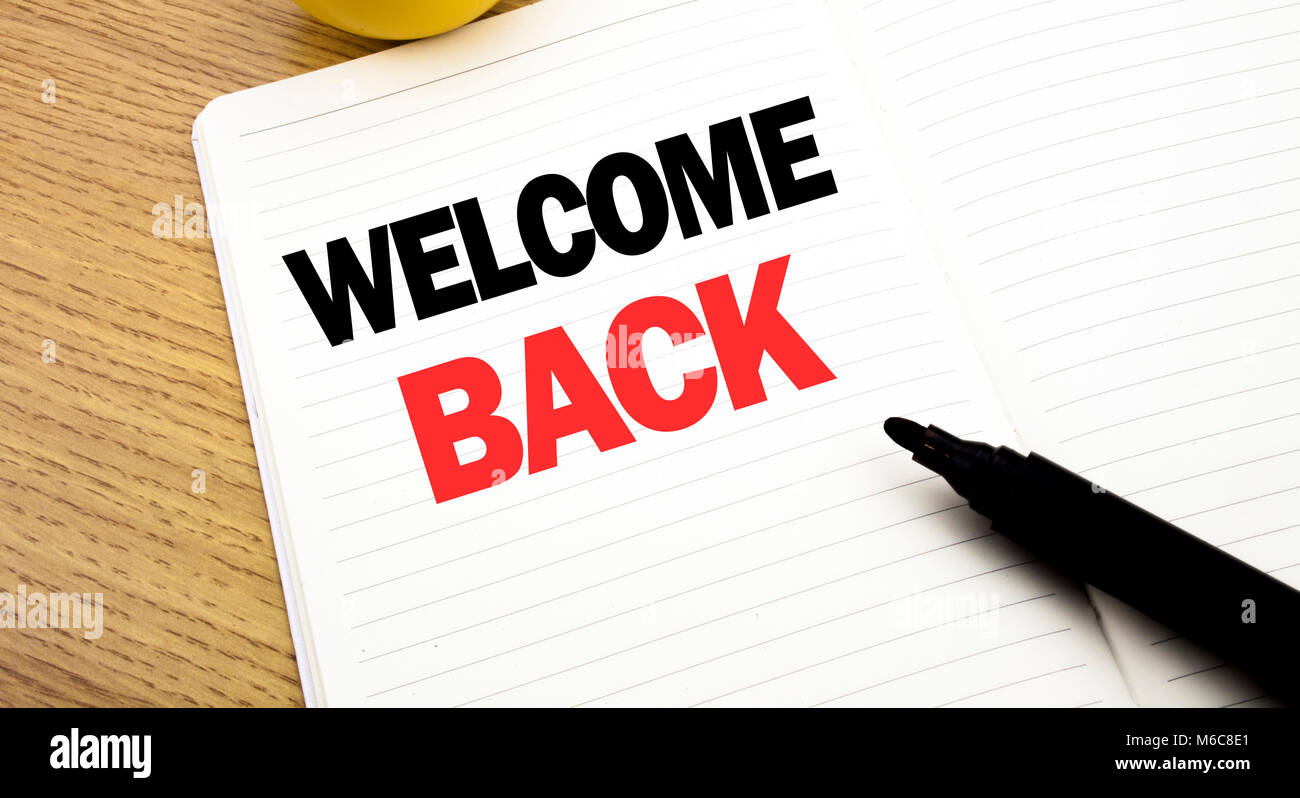 Conceptual hand writing text caption inspiration showing Welcome Back ...