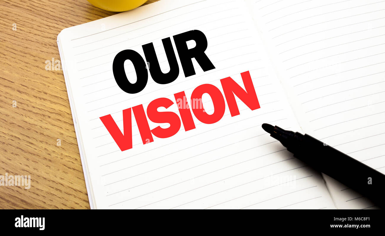 Conceptual hand writing text caption inspiration showing Our Vision ...
