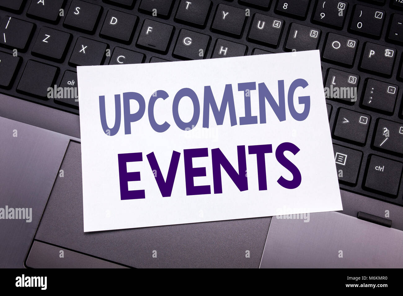 Hand writing text caption inspiration showing Upcoming Events. Business ...