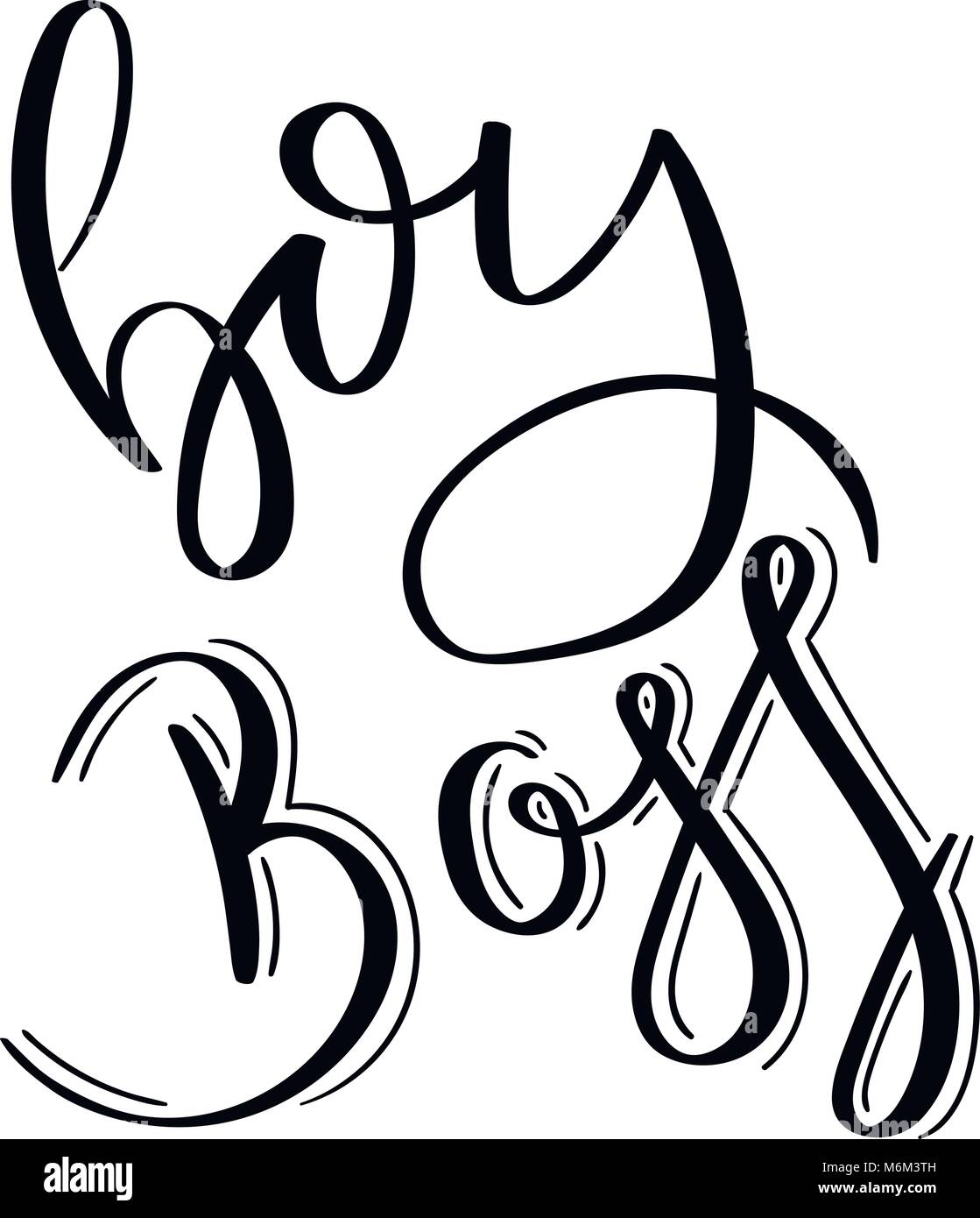 Boy boss. Hand written calligraphy quote motivation for life and ...